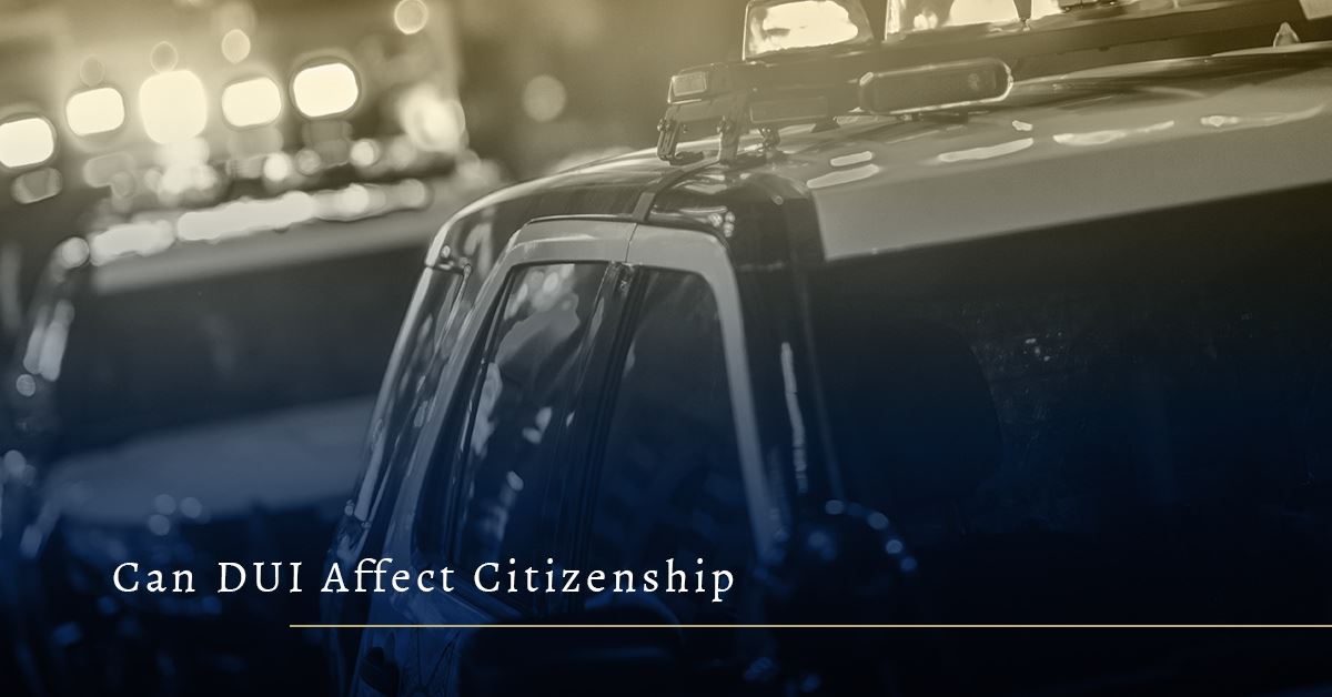DUI Help Chattanooga: Can DUI Affect Citizenship?